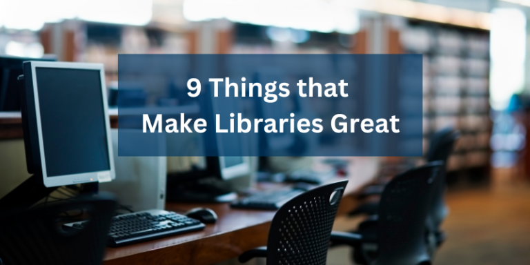 9 Things that Make Libraries Great